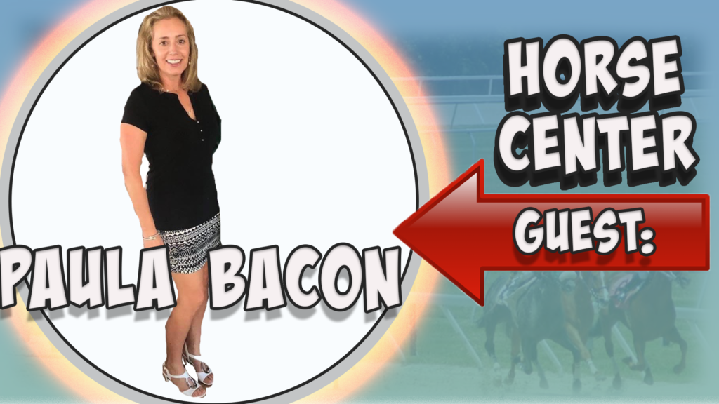 Horse Center - Wednesday, October 26, 2022 - Jockey Agent Paula Bacon - Horse Racing Today